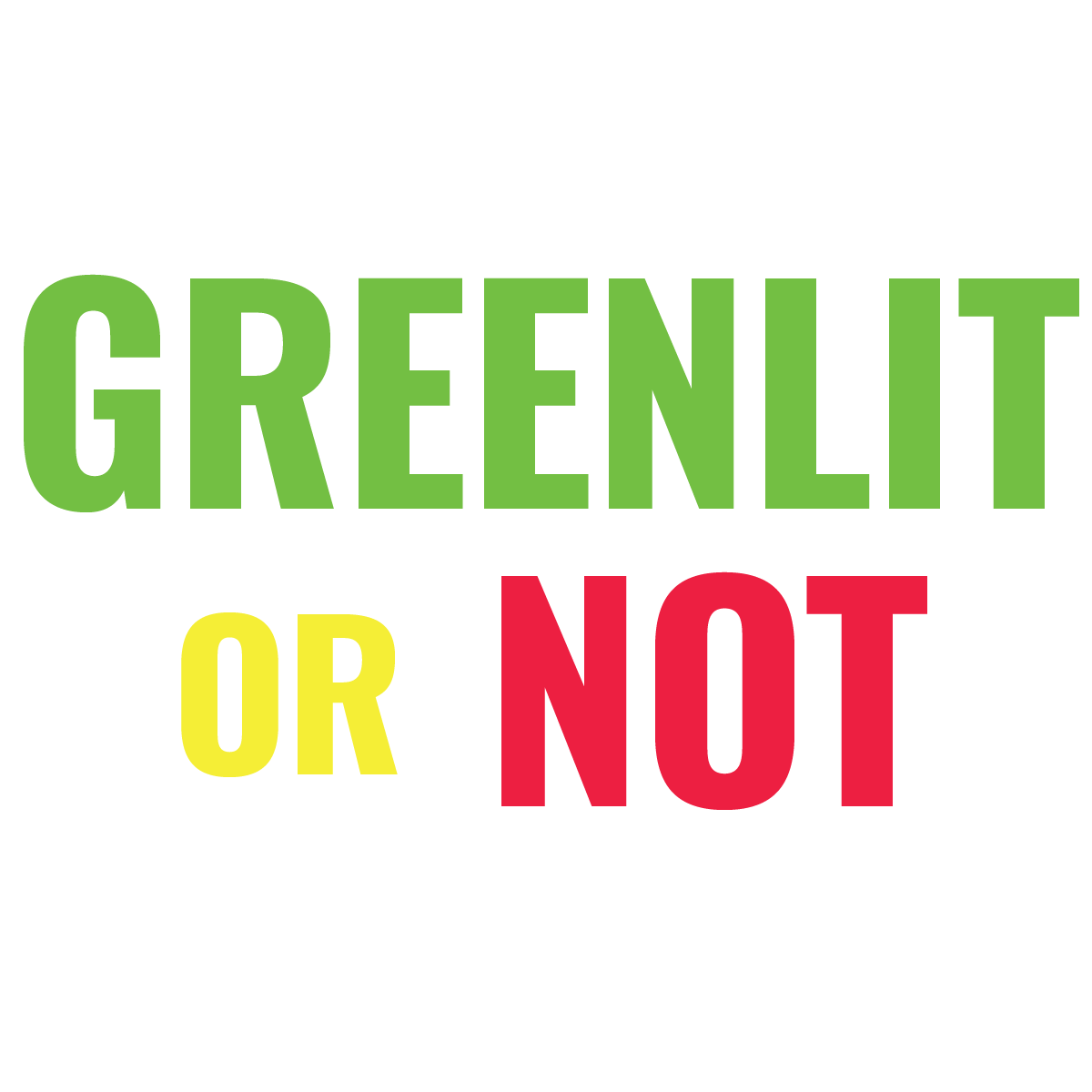 Greenlit Or Not — The Fastest Movie Verdicts + Film Merch